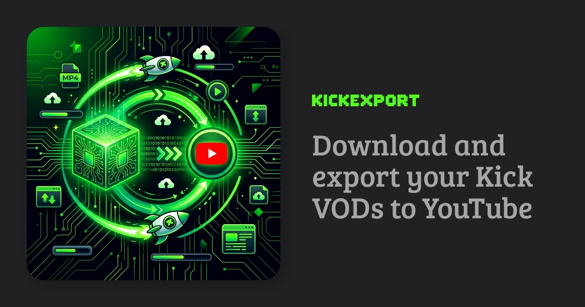 Kick Export – Download and Export Kick Videos to YouTube
